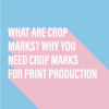 Crop marks, what are they and why do you need them