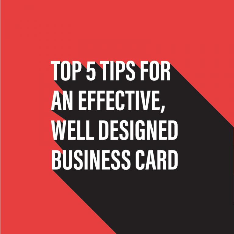 Top 5 tips for an effective, well designed business card